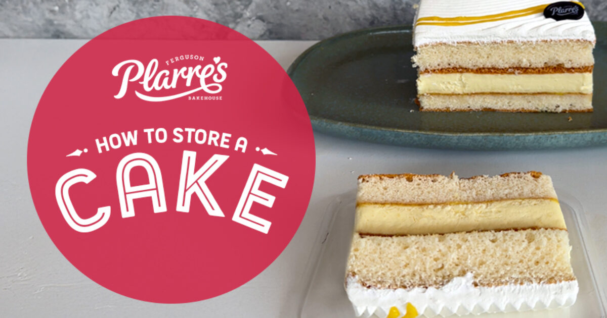 How to Store a Cake | Ferguson Plarre's Bakehouse